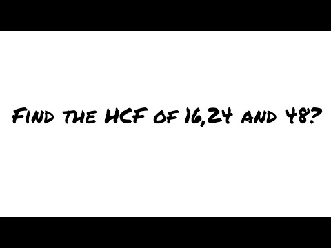 Find the HCF of 16, 24 and 48 ?