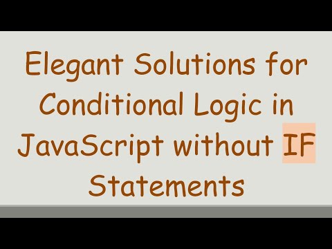 Elegant Solutions for Conditional Logic in JavaScript without IF Statements