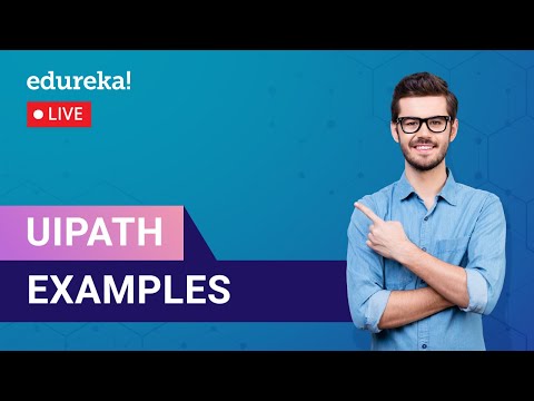 UiPath Examples | RPA UiPath Real Life Examples | Edureka | RPA Live - 1