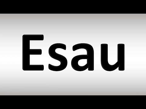 How to Pronounce Esau