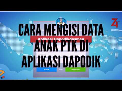 CARA MENGISI & INPUT DATA ANAK PTK DI APLIKASI DAPODIK