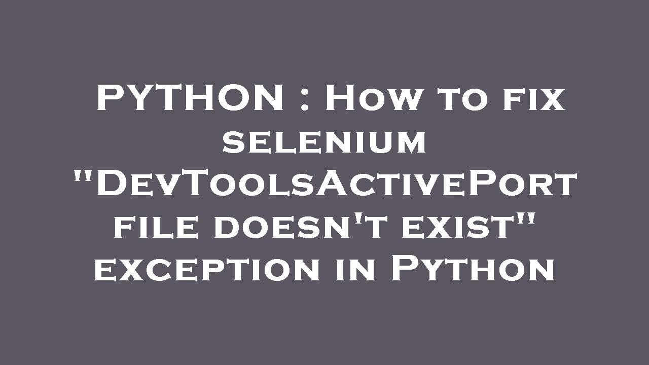 PYTHON : How to fix selenium 