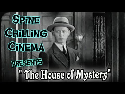 Spine Chilling Cinema presents "The House of Mystery" 1934