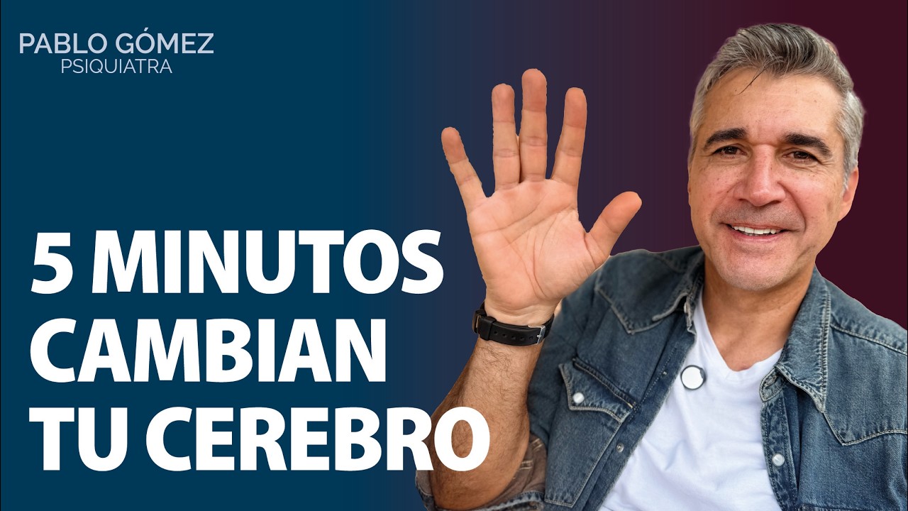5 MINUTOS AL DÍA cambian tu cerebro (la ciencia lo prueba) - Pablo Gómez Psiquiatra