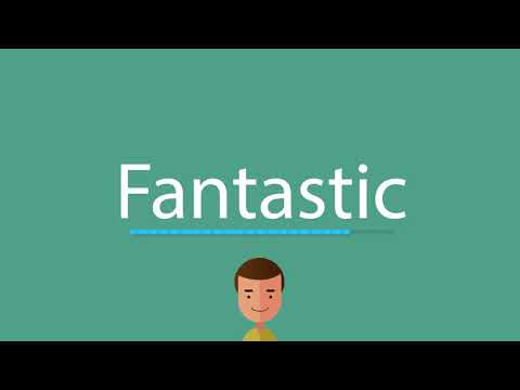 How to pronounce Fantastic