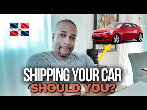 Don't Ship Your Car to the Dominican Republic Until You Watch This!