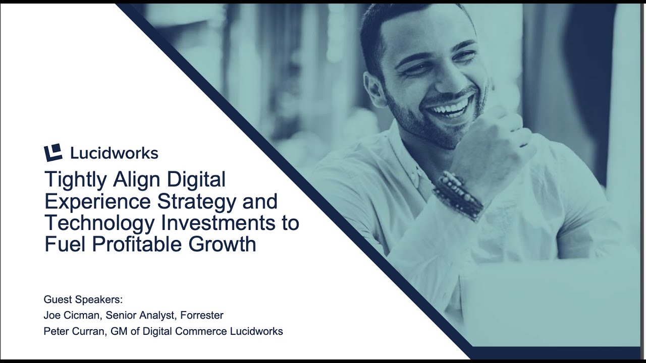 Tightly Align Digital Experience Strategy and Technology Investments to Fuel Profitable Growth