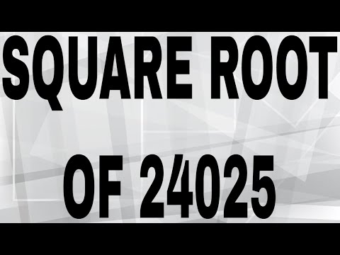 SQUARE ROOT OF 24025