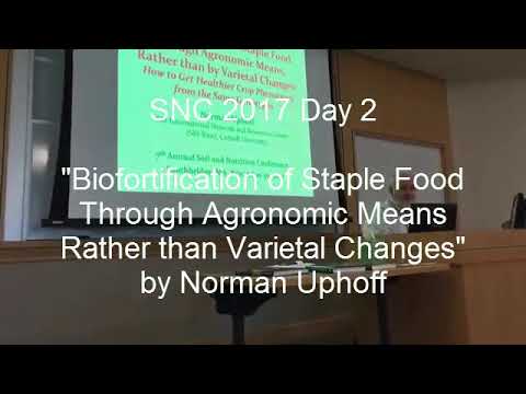 Norman Uphoff-- Biofortification of Staple Foods Through Agronomic Means Rather Than Varietal Change