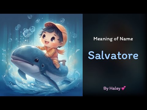 Meaning of boy name: Salvatore - Name History, Origin and Popularity