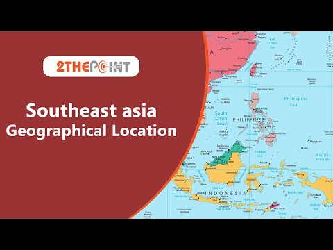 South East Asia - Physical Features of South East Asia I Map Location
