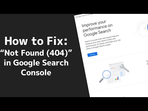 How To Fix "Not Found (404)" In Google Search Console