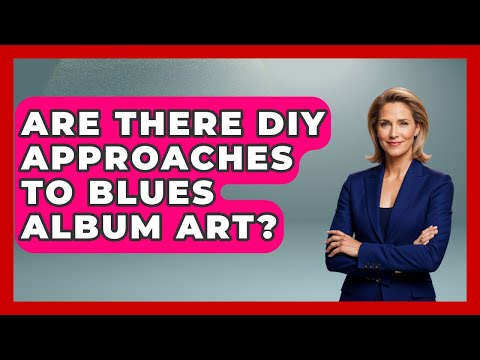 Are There DIY Approaches To Blues Album Art? - Jazz Music Legends