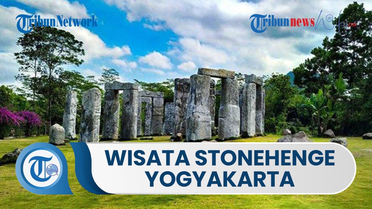 Destinasi Wisata Unik Stonehenge Yogyakarta, Dibuat Mirip dengan Stonehenge yang Ada di Inggris ...