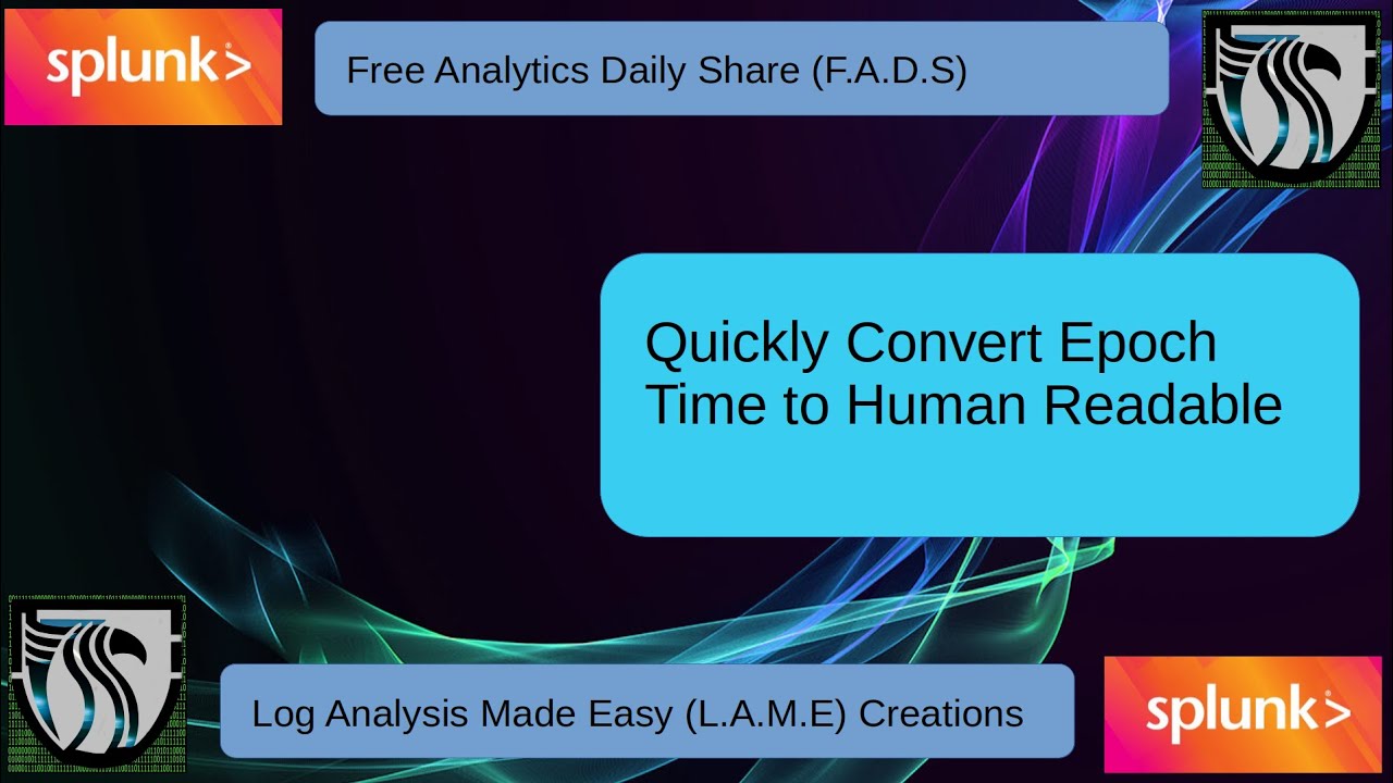 Splunk Tutorial | Converting Epoch Time to Human Readable Text #FADS