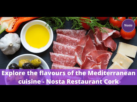 Explore the flavours of the Mediterranean cuisine - Restaurant Nosta Cork City
