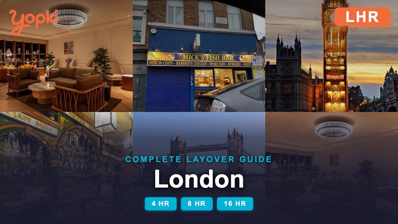 London Layover Guide: 4hr, 8hr & 16hr Itineraries (LHR)