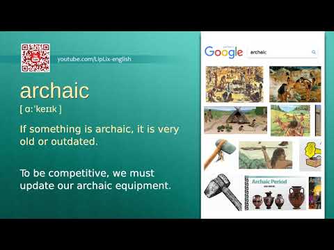 Archaic : C1 level english vocabulary lesson, www.LipLix.com