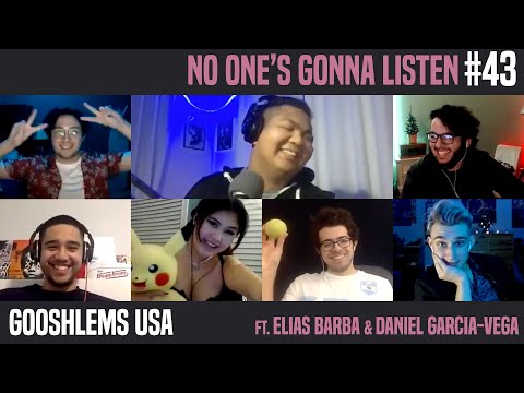 Gooshlems USA (ft. Elias Barba and Daniel Garcia-Vega) - No One's Gonna Listen #43