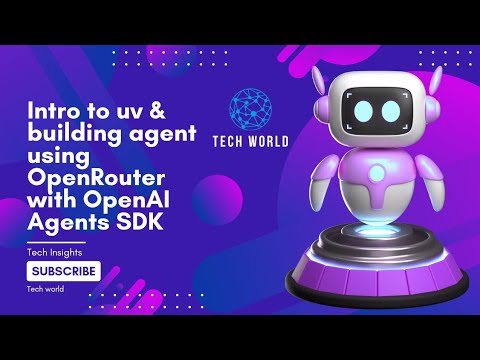 class 2 on openai agents sdk (uv and openRouter) explained