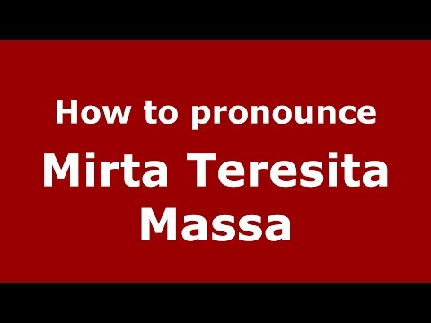 How to pronounce Mirta Teresita Massa (Spanish/Argentina) - PronounceNames.com