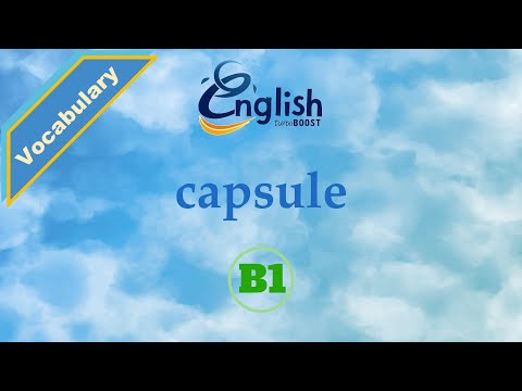 Capsule - Meaning, Pronunciation, & Examples | B1 | Learn English Vocabulary