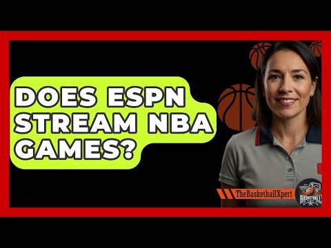 Does ESPN Stream NBA Games? - The Basketball Xpert