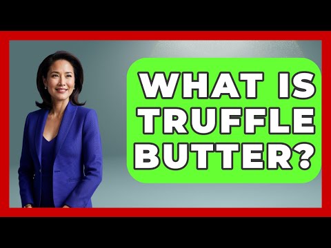 What Is Truffle Butter? - Best Eats Worldwide