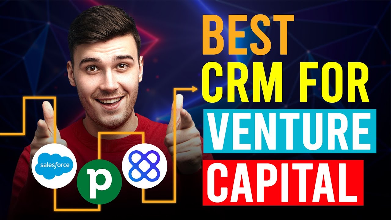 Best CRM For Venture Capital (Which Is The Best CRM For Venture Capital?)