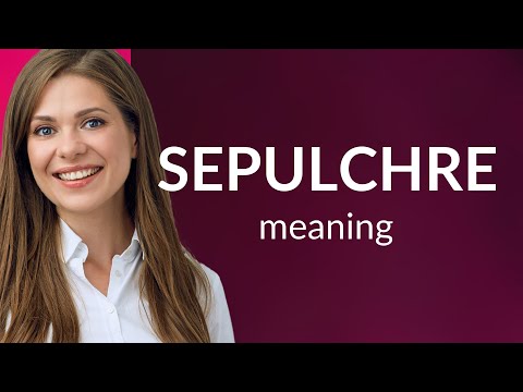 Sepulchre | meaning of SEPULCHRE