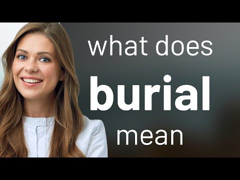 Burial • meaning of BURIAL