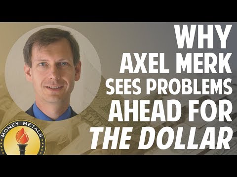 Learn Why Axel Merk Sees Problems Ahead for the Dollar… – Bullion Alpha