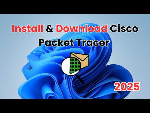 How to Download & Install Cisco Packet Tracer – 2025 Guide (Step-by-Step)