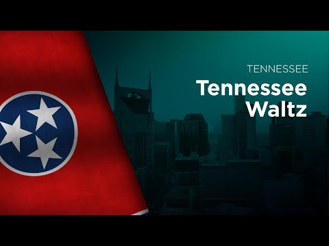 State Song of Tennessee - Tennessee Waltz