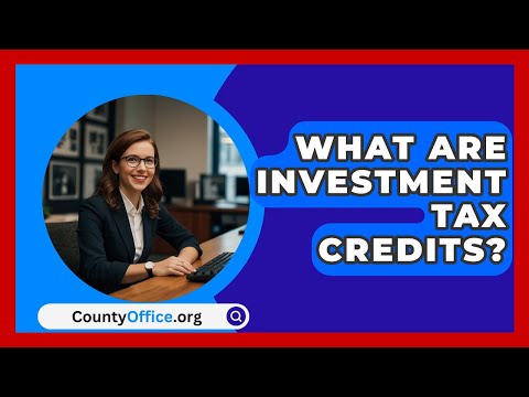 What Are Investment Tax Credits? - CountyOffice.org