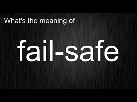 What's the meaning of "fail-safe", How to pronounce fail-safe?