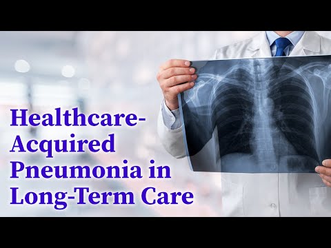 Healthcare-Acquired Pneumonia in Long-Term Care