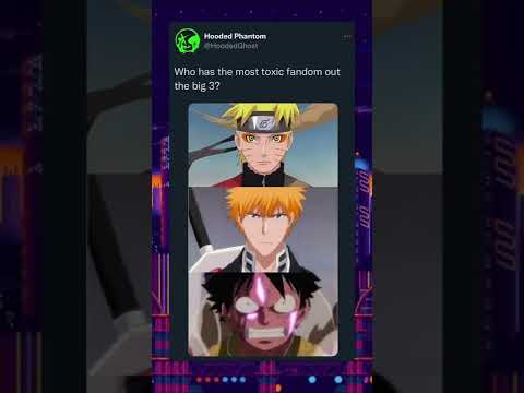 Who Has The Most Toxic Fandom Out The Big 3 ? #naruto #bleach #onepiece #shorts #short #anime #otaku