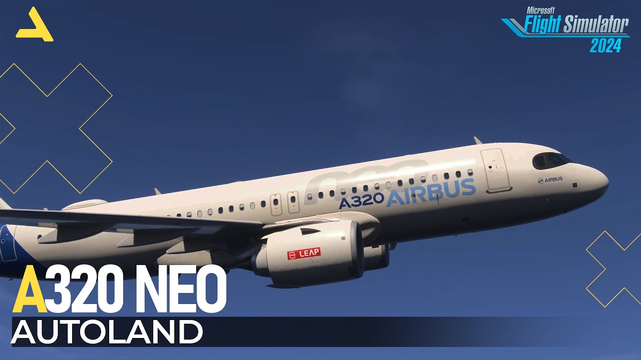 Mastering Autoland with Inibuilds Airbus A320 Neo in MSFS 2024: A Comprehensive Beginner's Guide ...