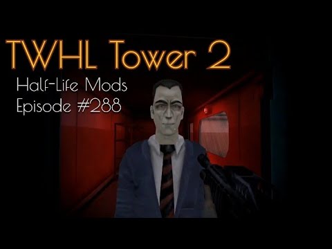 Steam Community :: Video :: TWHL Tower 2 // Half-Life Mods #288