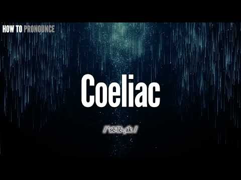 Coeliac Pronunciation | How to Pronounce (say) Coeliac CORRECTLY | Meaning Definition