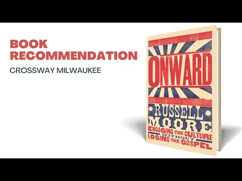 Onward: Engaging the Culture without Losing the Gospel by Russell Moore ...