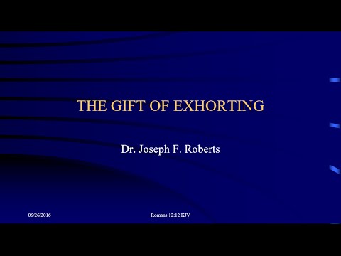 Spiritual Gifts - The Gift of Exhorting