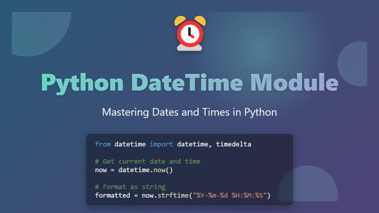 Python DateTime Module: Master Dates & Times in Python ⏰