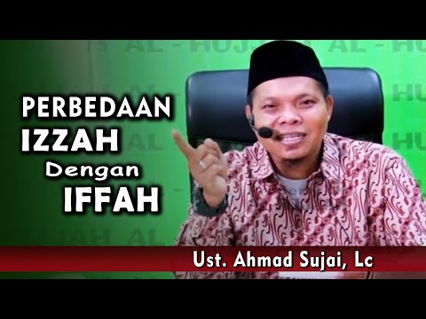 Perbedaan Izzah Dengan Iffah || Ust. Ahmad Sujai, Lc