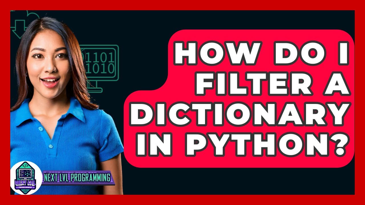 How Do I Filter A Dictionary In Python? - Next LVL Programming