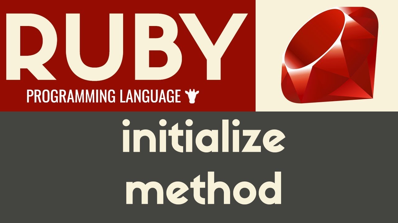 Initialize Method | Ruby | Tutorial 30