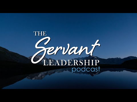 The Servant Leadership Podcast - Emily Robinson and Laurie Oswald