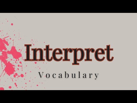 What does Interpret mean?