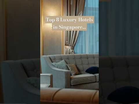 Top 8 Luxury Hotels in Singapore